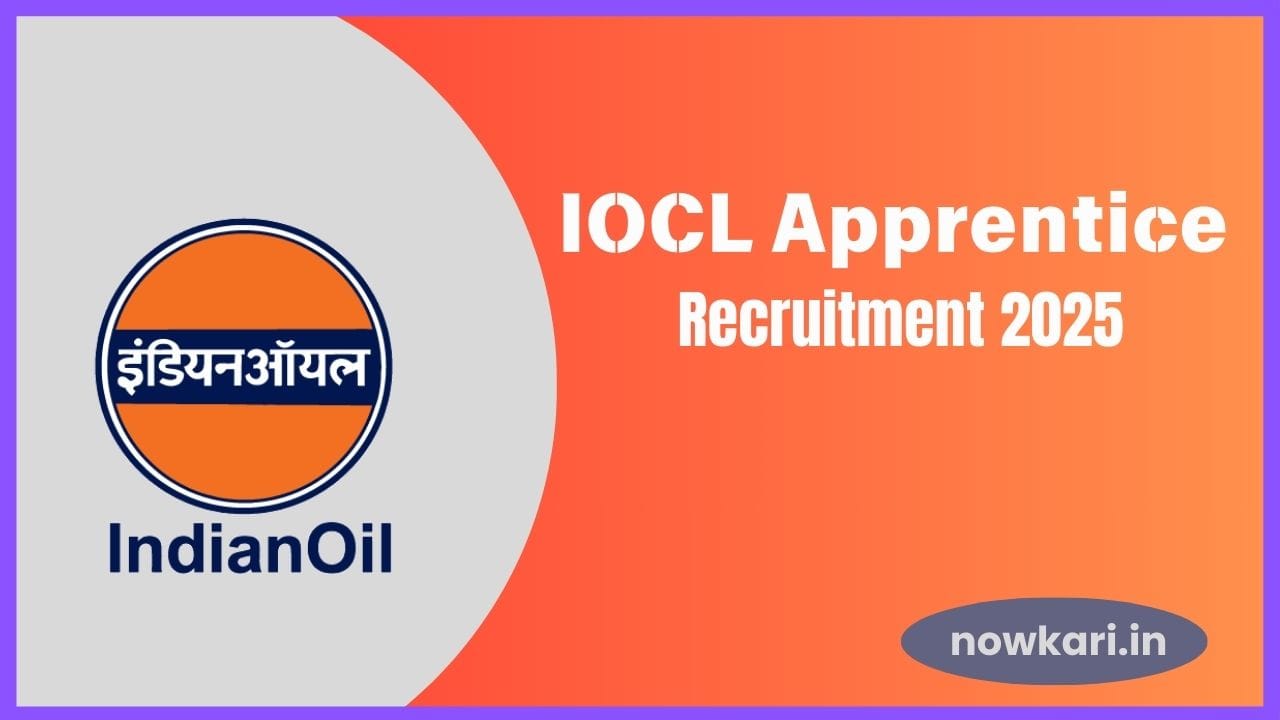 Indian Oil Corporation Apprentice Vacancy 2025 !! - Nowkari